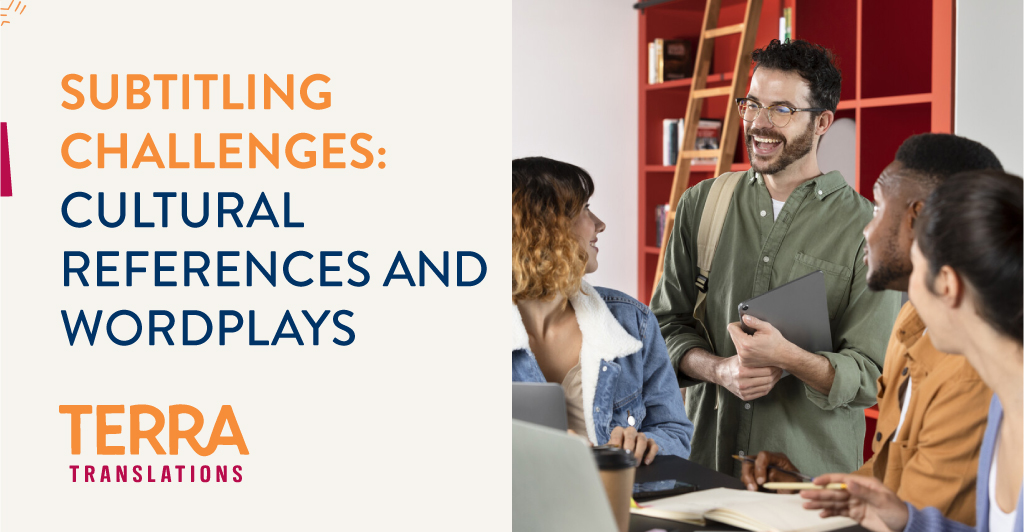 Subtitling Challenges: Cultural References and Wordplays - Terra