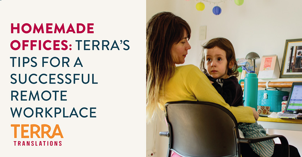 Homemade Offices: Terra’s Tips for a Successful Remote Workplace - Terra