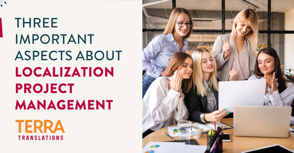 Three important Aspects about Localization Project Management - Terra