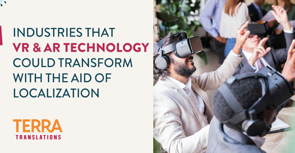 The Role of Localization in VR & AR Industry Growth - Terra