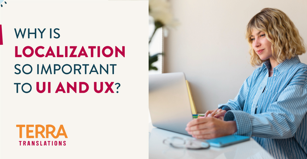 Why is Localization So Important to UI and UX? - Terra